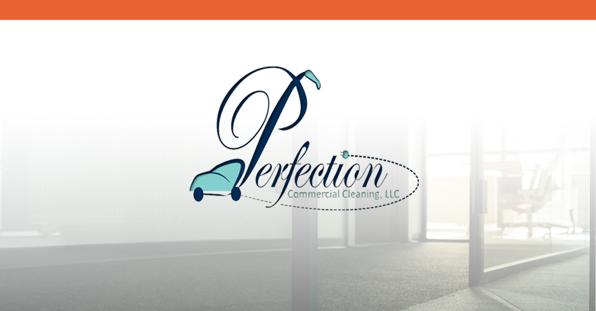 Perfection Commercial Cleaning, LLC | Full Service Cleaning Service ...